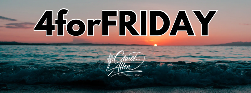4forFRIDAY with Chuck Allen – AChuckAllen.com
